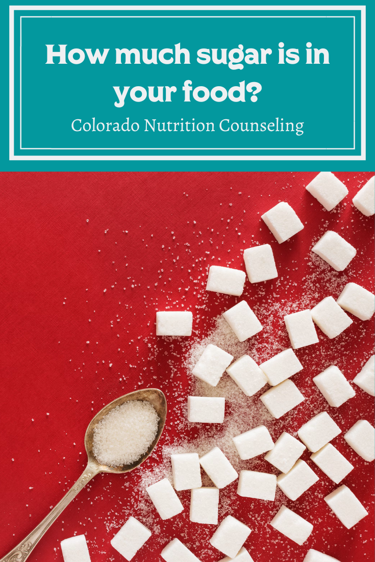 How much sugar is in your food? • Colorado Nutrition Counseling, LLC
