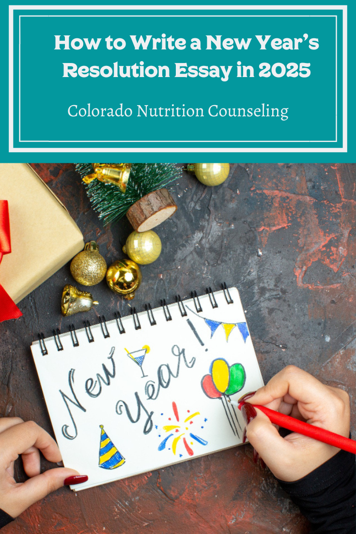 How to Write a New Year's Resolution Essay in 2025 • Colorado Nutrition ...